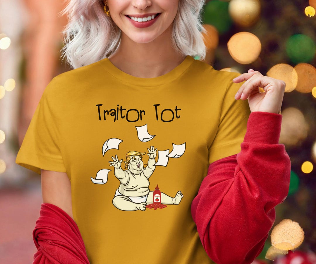 Traitor Tot Trump Unisex Tee - Anti Trump Shirt - Etsy