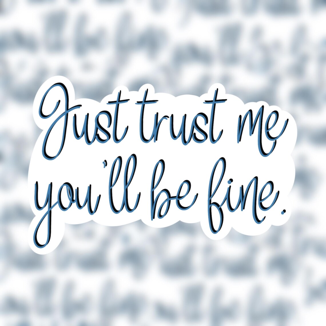 Just Trust Me You'll Be Fine Sticker - Etsy
