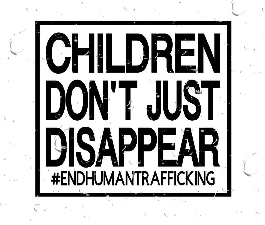 Children Don't Just Disappear End Human Trafficking Vinyl Decal - Etsy