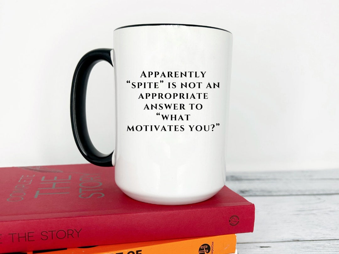 Funny 'spite' Motivation Coffee Mug - Millennial Humor Gift - Etsy