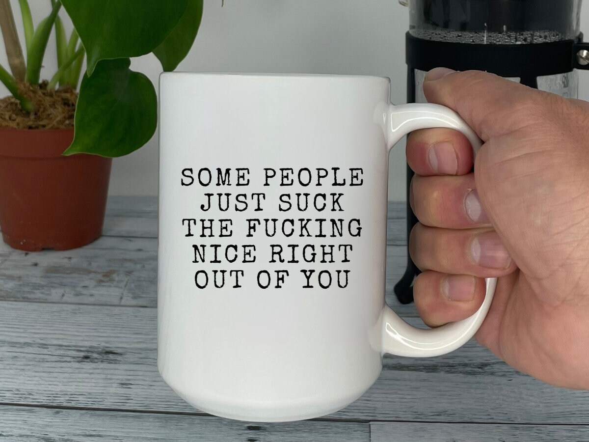 Some People Funny Coffee Mug, Snarky Cuss Word Mug, Coffee Mug for ...