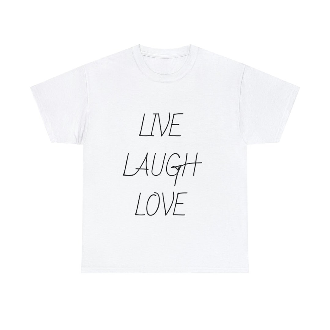 Live Laugh Love T-shirt - Etsy