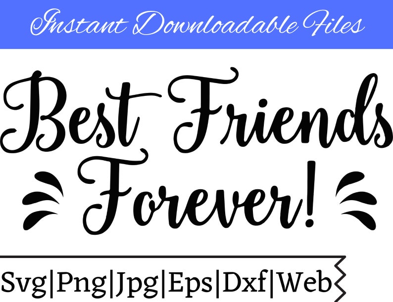 Best Friends Forever SVG, Bestfriends Svg, Friend Quote SVG, Forever ...