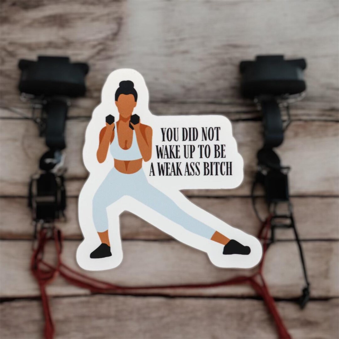 Not A Weak Ass Bitch Sticker - Etsy