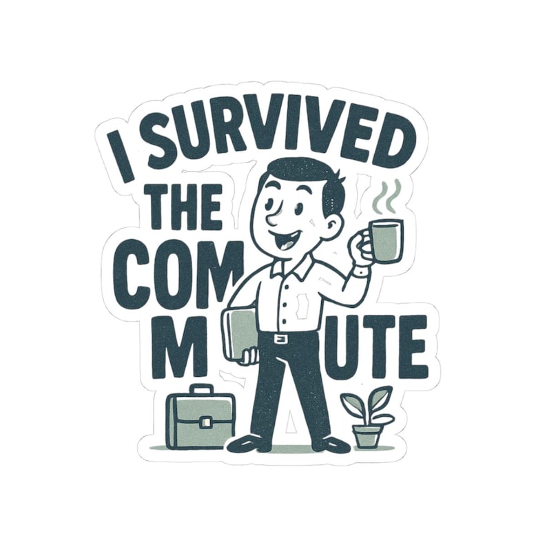 Funny Return to Work Kiss-cut Stickers, I Survived the Commute Decals ...