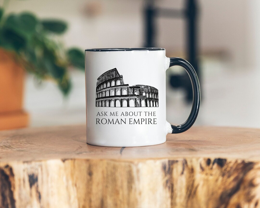 Roman Empire Mug, Funny History Gift for Him, Roman Empire Trend Gift ...
