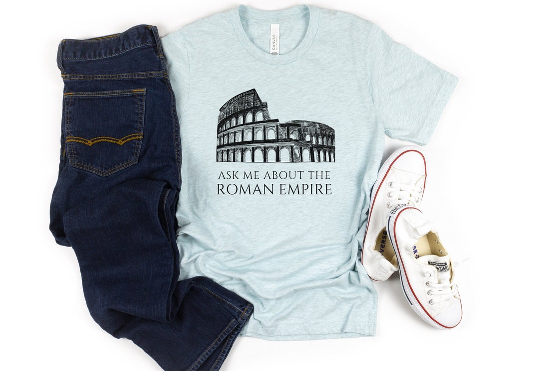 Roman Empire Shirt, Funny History Tshirt Men, History Teacher Gift ...