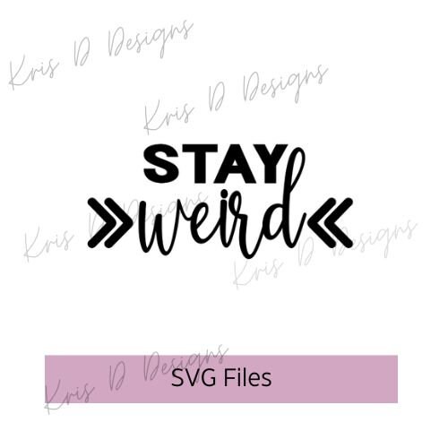 Stay Weird SVG Weird Svg Funny Svg SVG Cricut - Etsy