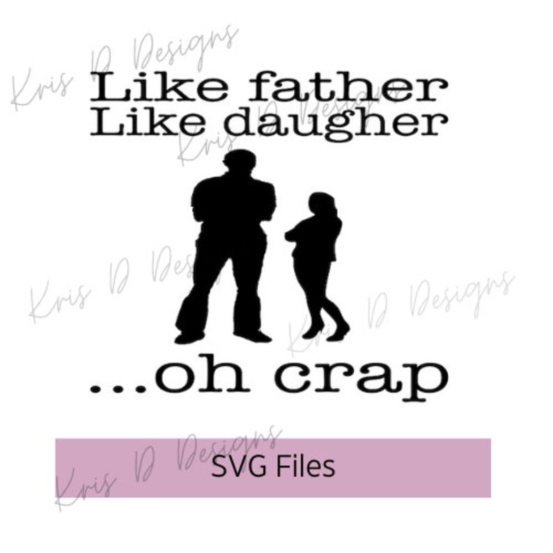 Like Father Like Daughter SVG || Father's Day || Father's Day Gift ...