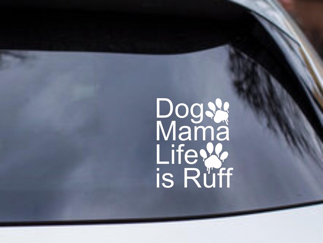 Dog Mama Life is Ruff, Decal - Etsy