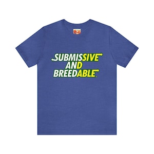 Submissive and Breedable / Dank Meme Quote Shirt Out of Pocket Humor ...