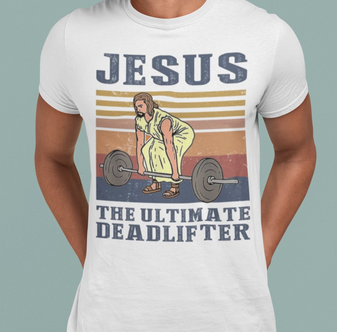 Jesus the Ultimate Deadlifter / Dank Meme Quote Shirt Out of Pocket ...