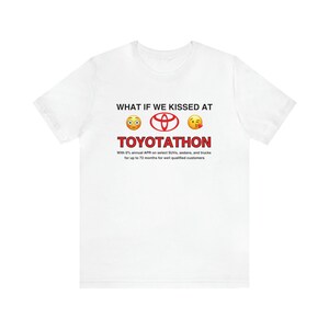 What If We Kissed at Toyotathon / Dank Meme Quote Shirt Out of Pocket ...