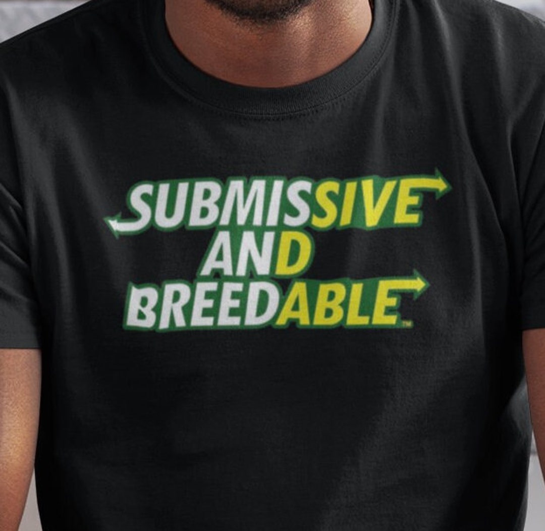 Submissive and Breedable / Dank Meme Quote Shirt Out of Pocket Humor ...