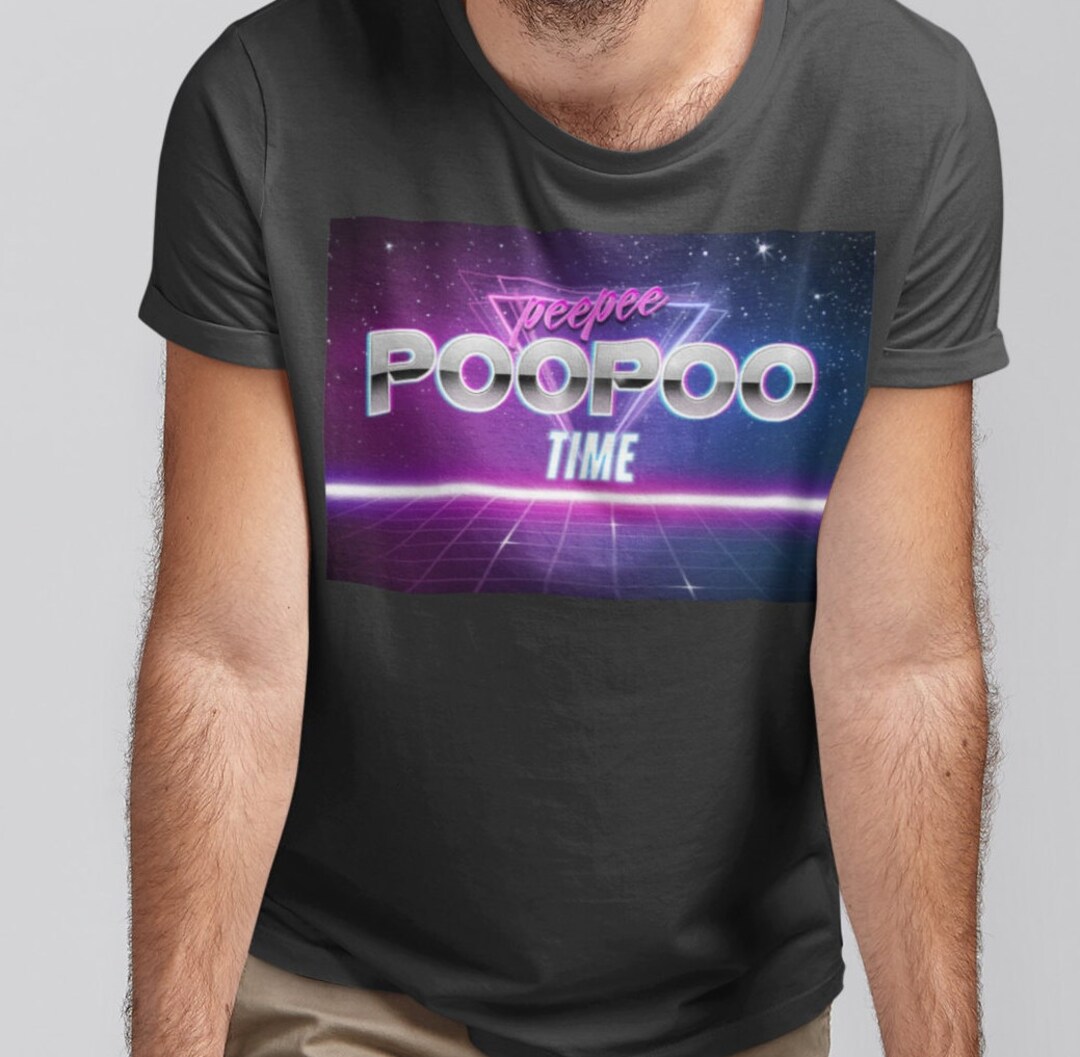 Peepee Poopoo Time / Dank Meme Quote Shirt Out of Pocket Humor T-shirt Funny Saying Toilet Edgy ...