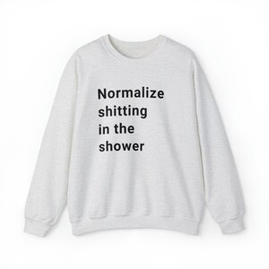 Normalize Shitting in the Shower / Dank Meme Quote Out of Pocket Humor ...