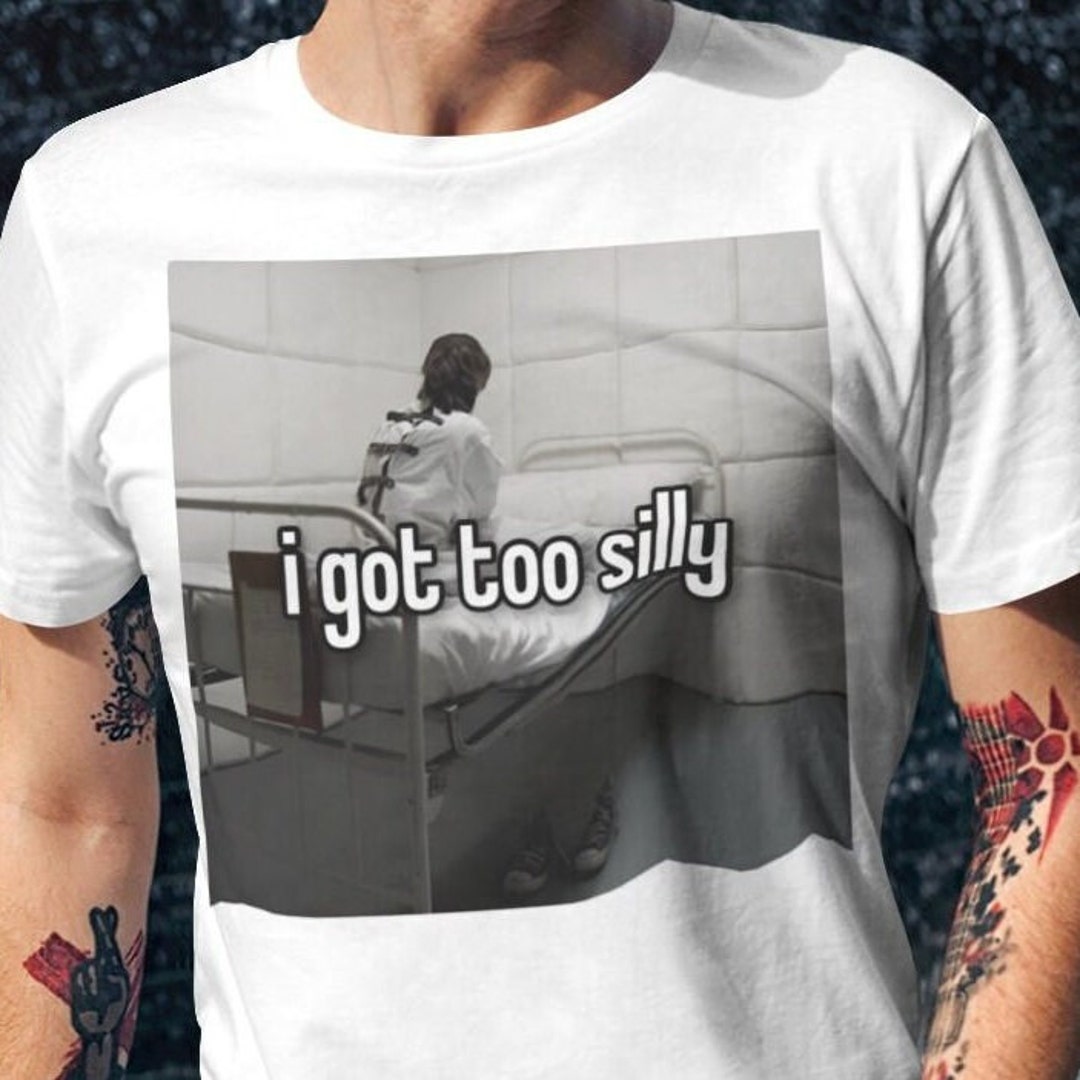 I Got Too Silly / Dank Meme Quote Out of Pocket Humor T-shirt Dark ...