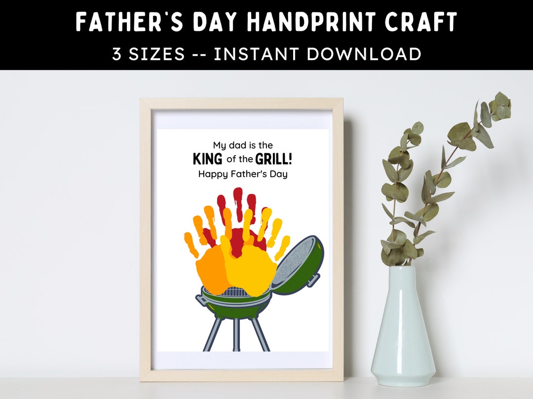 Father's Day King of the Grill Handprint Craft -- Printable DIY Art ...
