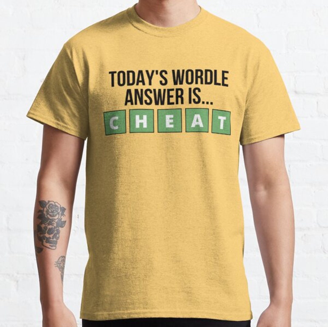 Todays Wordle Answer is Cheat Wordle Shirt Wordle Lover - Etsy