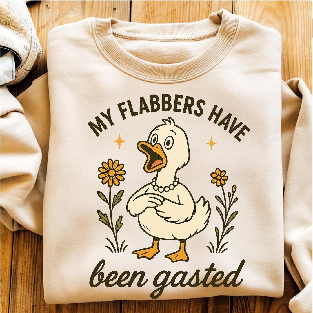 My Flabbers Have Been Gasted PNG, Sarcastic Goose Humor Png, Gag Gift ...