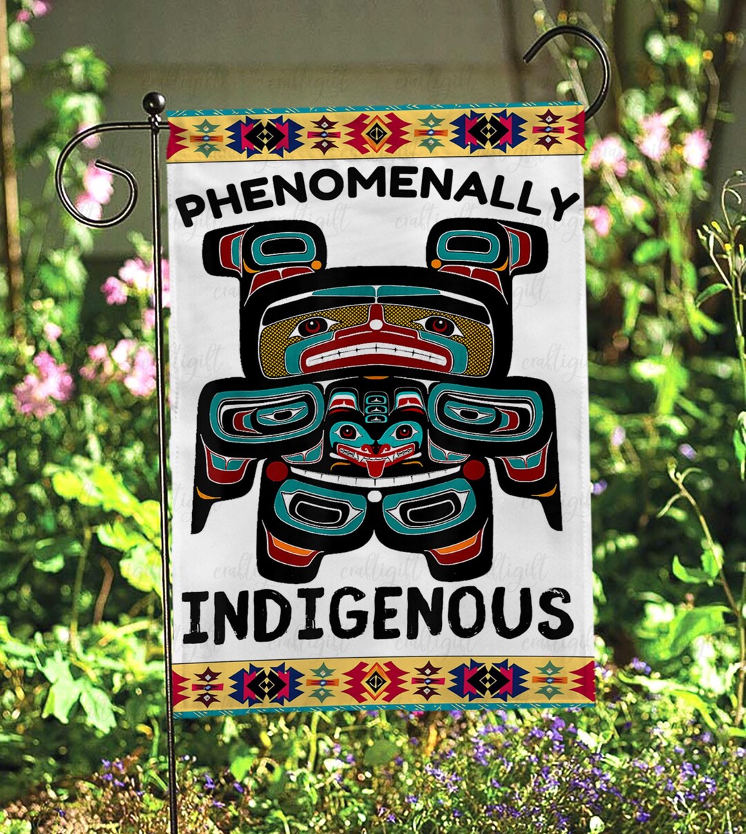 Strong Resilient Indigenous Flag, Phenomenally Proud Be Native Flag ...