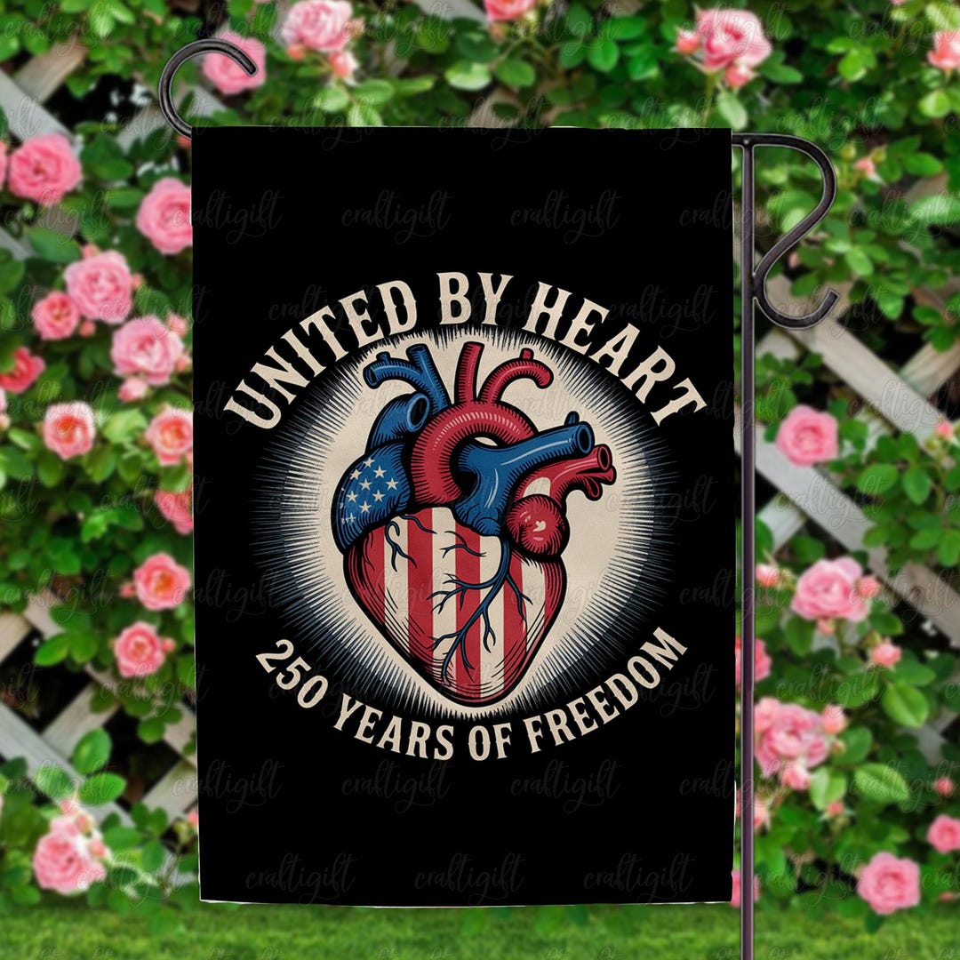 United by Heart Liberal Yard Flag, 250th Anniversary Independence Flag ...