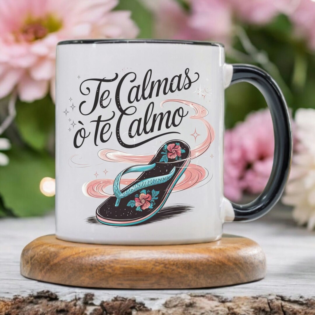Funny Latina Mug - Te Calmas O Te Calmo Ceramic Coffee Cup, Spanish ...