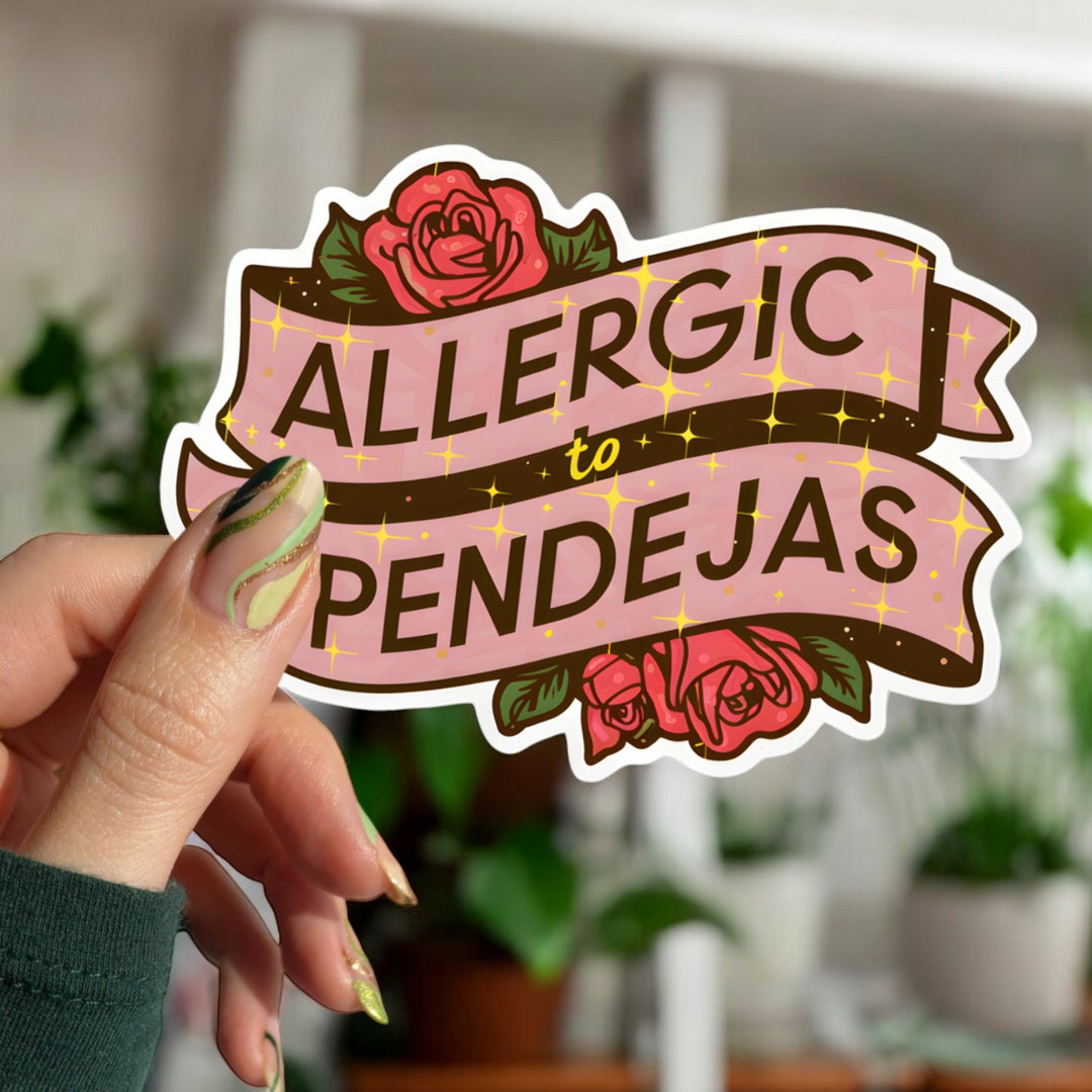 Allergic to Pendejas - Funny Spanish Sticker Premium Vinyl, Waterproof ...