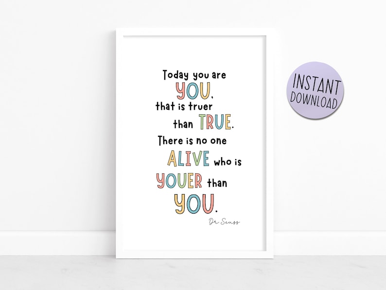 Dr Seuss - "today You Are You" - Book Quote, Rainbow Colours - Perfect ...