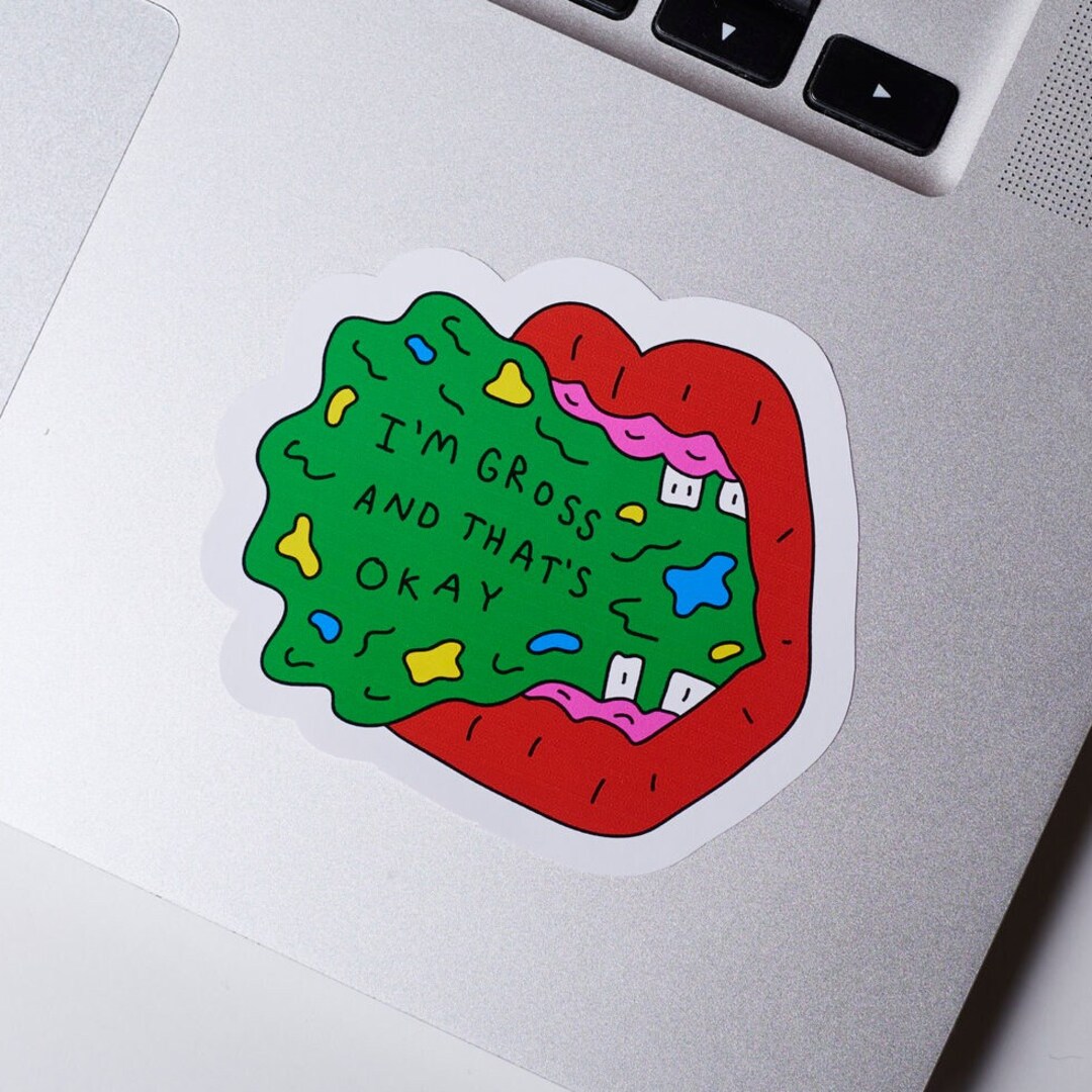 I'm Gross and That's Okay Sticker - Etsy