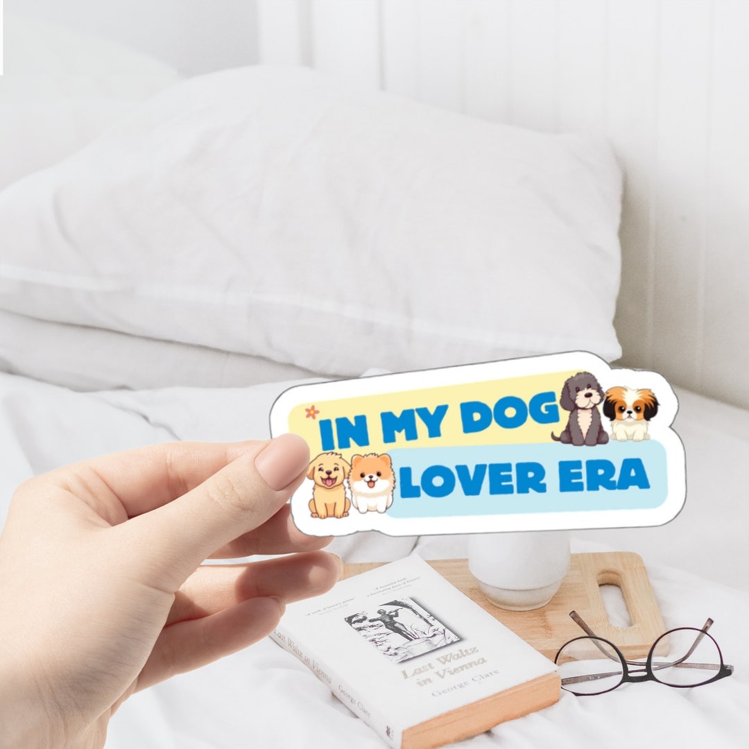In My Dog Lover Era Sticker Pet Parent Gift Dog Mom Stickers Cute Gift ...