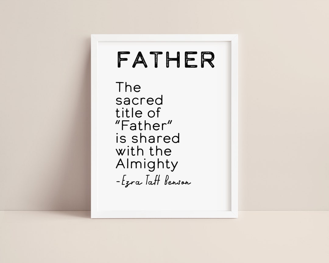 LDS Father's Day Quote Printable Wall Art Ezra Taft Benson Quote ...