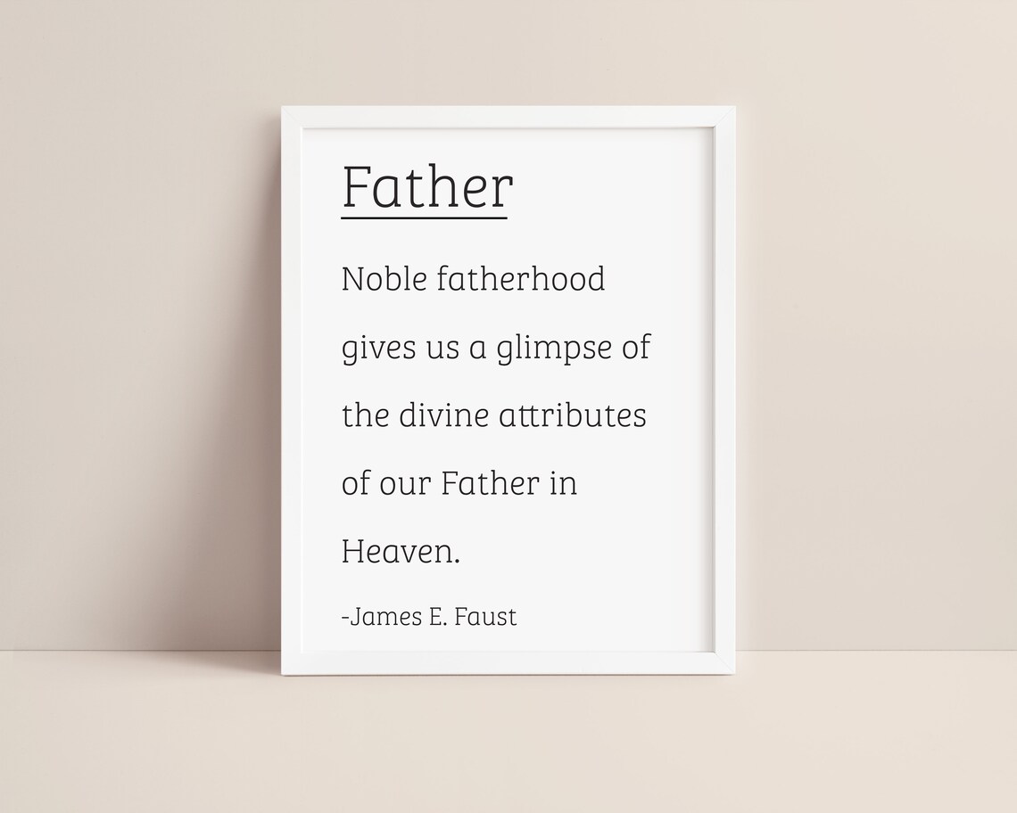 LDS Father's Day Quote Printable Wall Art President James E Faust Quote ...