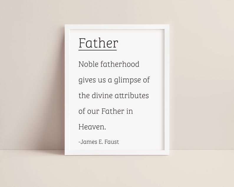 LDS Father's Day Quote Printable Wall Art President James E Faust Quote ...