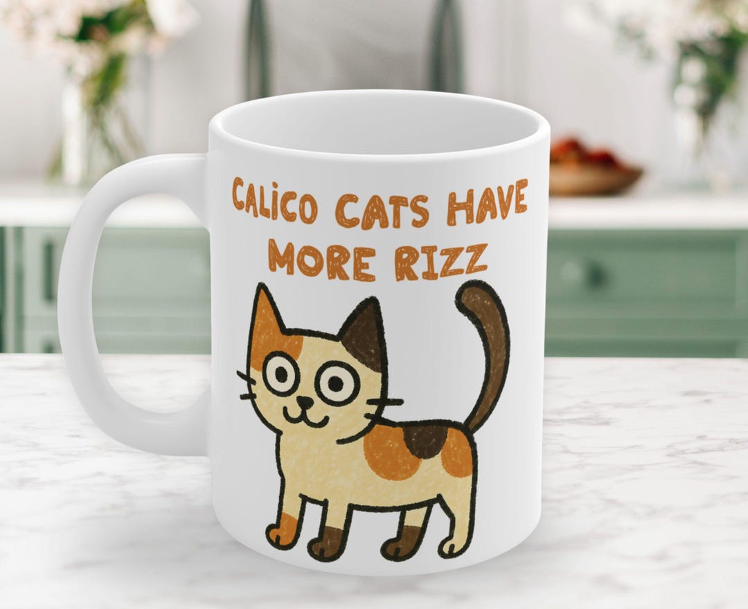 Calico Cats Have More Rizz Coffee Mug, Cali Cat Coffee Cup, Funny Gift ...