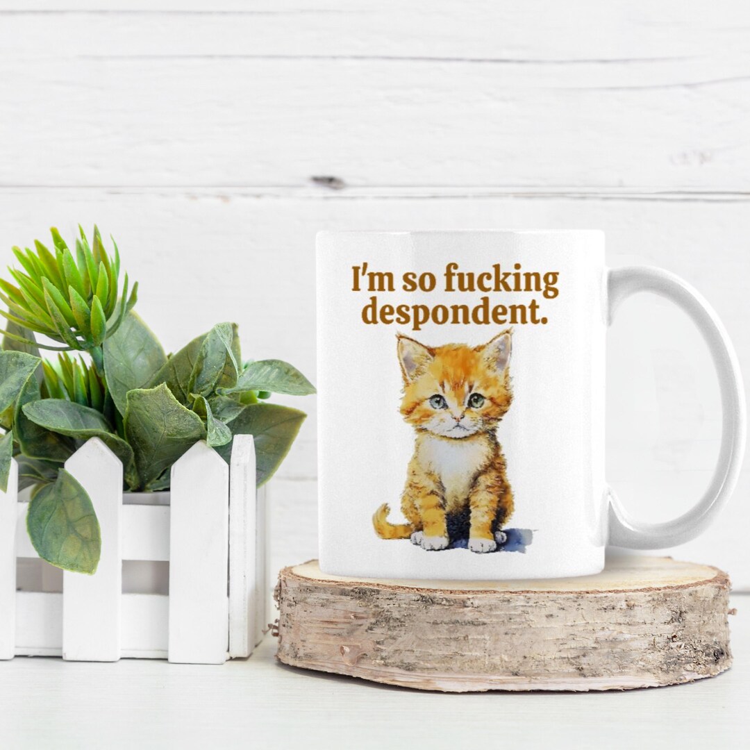 Dark Humor Coffee Mug With Kitten for Post-election Blues or General ...