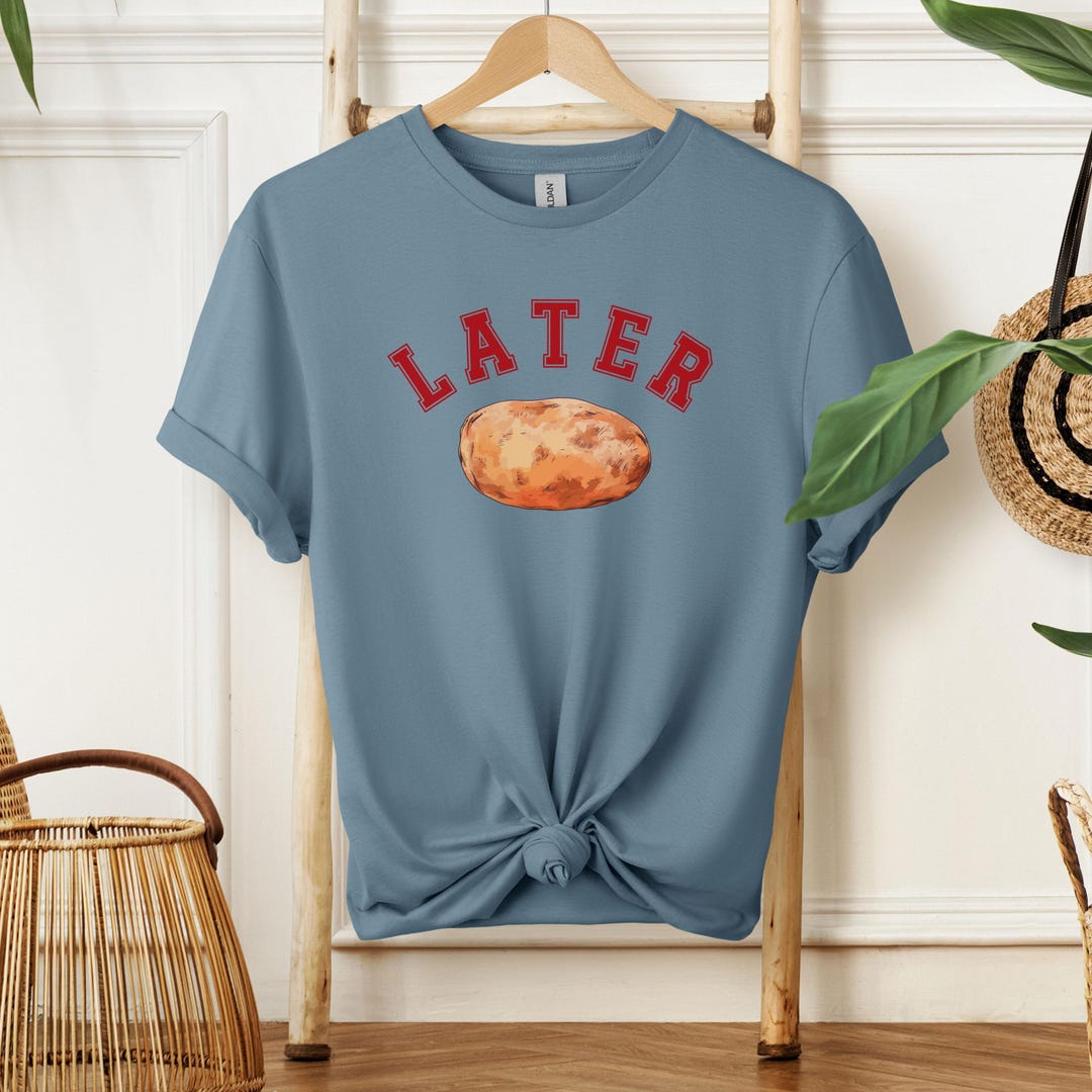Funny Wordplay "later Tater" Shirt Makes Great Gift for Mom or Dad ...