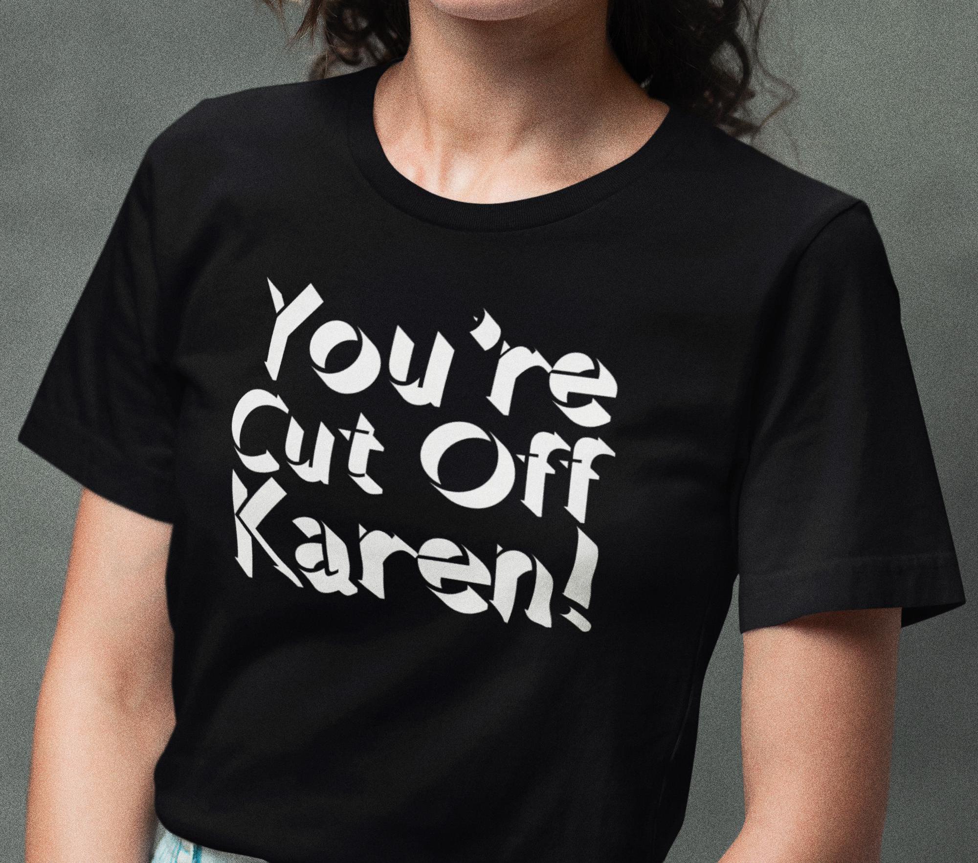 Your Cut off Karen Tee Shirt for Bartenders and Servers, Cut off Karen ...