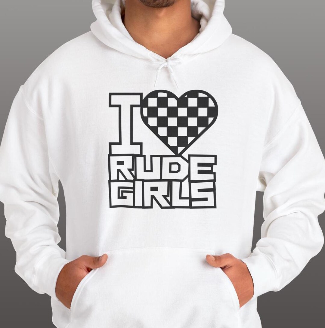 I Love Rude Girls Ska Hoodie, Ska Lovers Gift Hooded Sweat Shirt, I ...