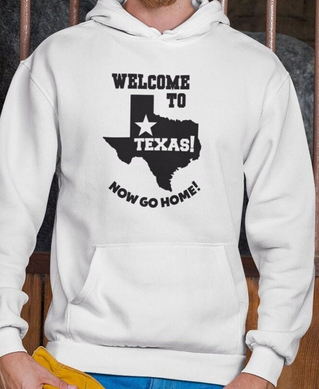 Patriotic Texas Gift Hoodie Welcome to Texas Sweatshirt Go Home Hoodie ...