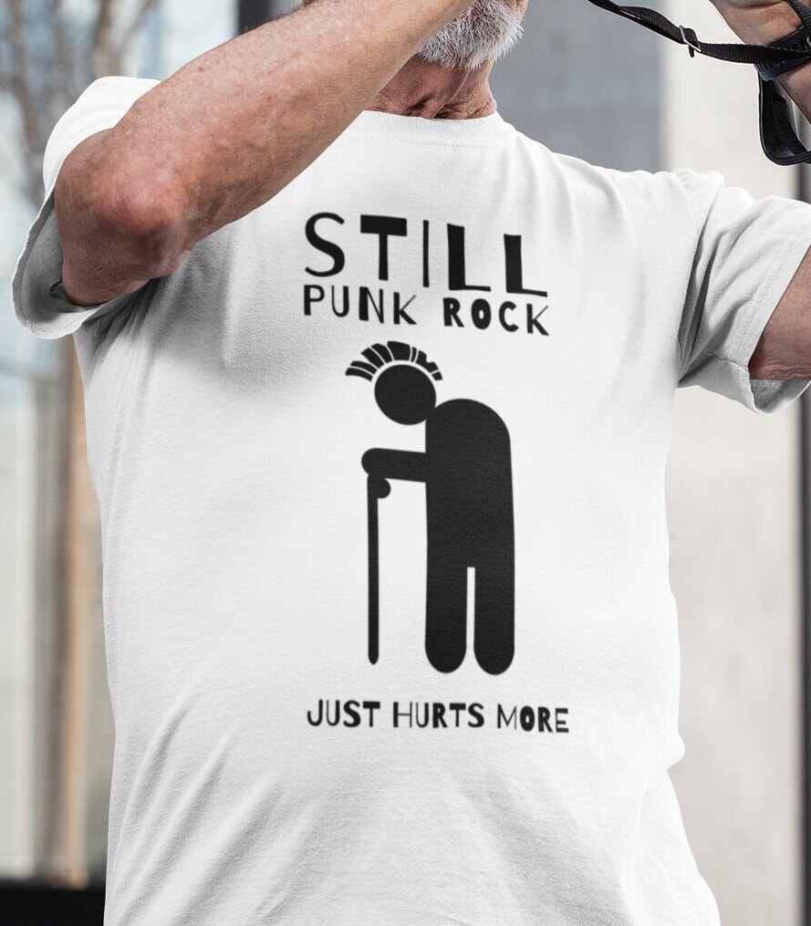 Still Punk Rock T-shirt Punk Rock Tshirt Old Punk T Shirt Punk Show ...