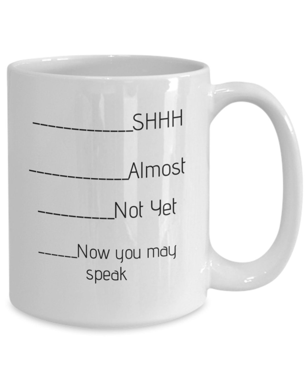 Shh Almost Now You May Speak Coffee Mug, Roommate Gifts, Funny Coffee ...