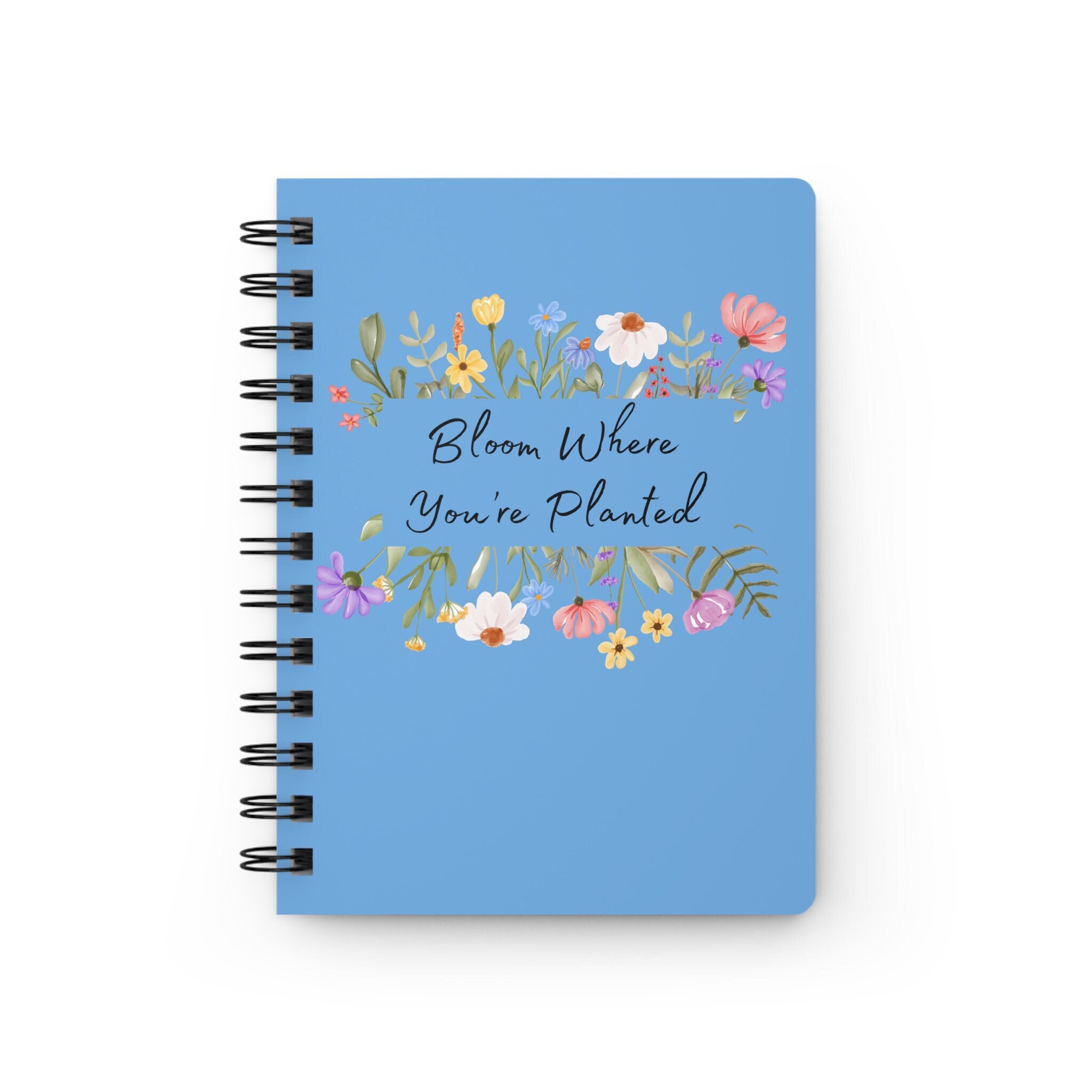 Bloom Where You're Planted Journal, Spiral Bound Notebook, Journals for ...