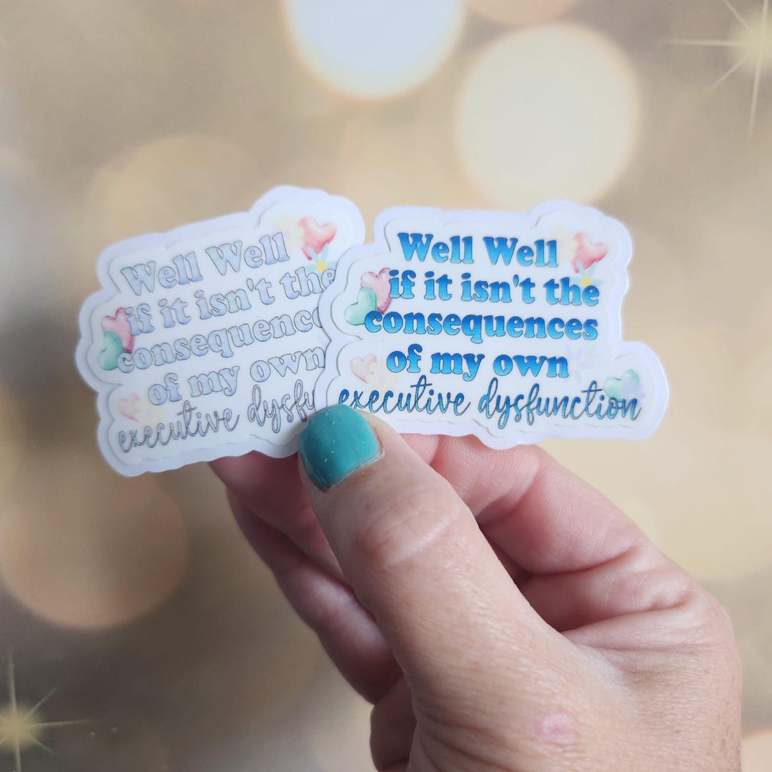 Funny Executive Dysfunction Sticker, Neurodiversity - Etsy