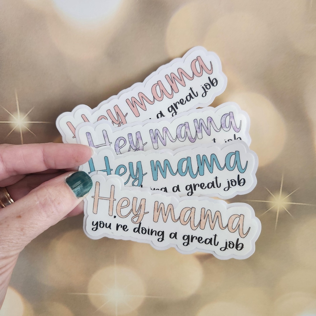 Hey Mama Youre Doing a Great Job Sticker, Funny Mom Life Stickers for ...