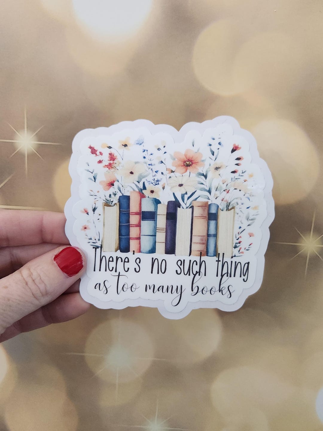 Theres No Such Thing as Too Many Books Sticker, Book Lover Sticker ...