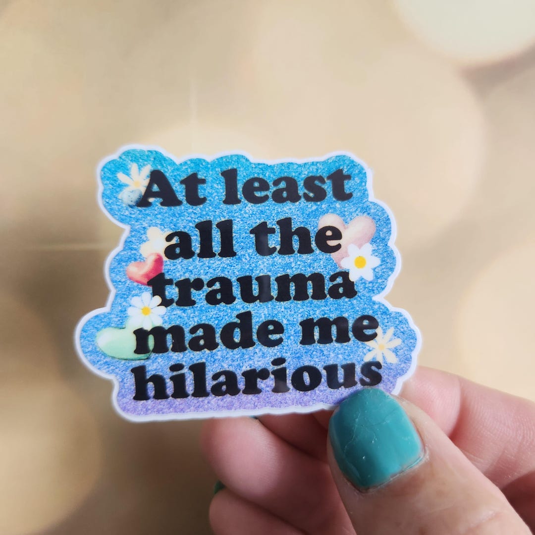 Funny Therapy Sticker, Neurodivergent Stickers, Thanks It's the Trauma ...
