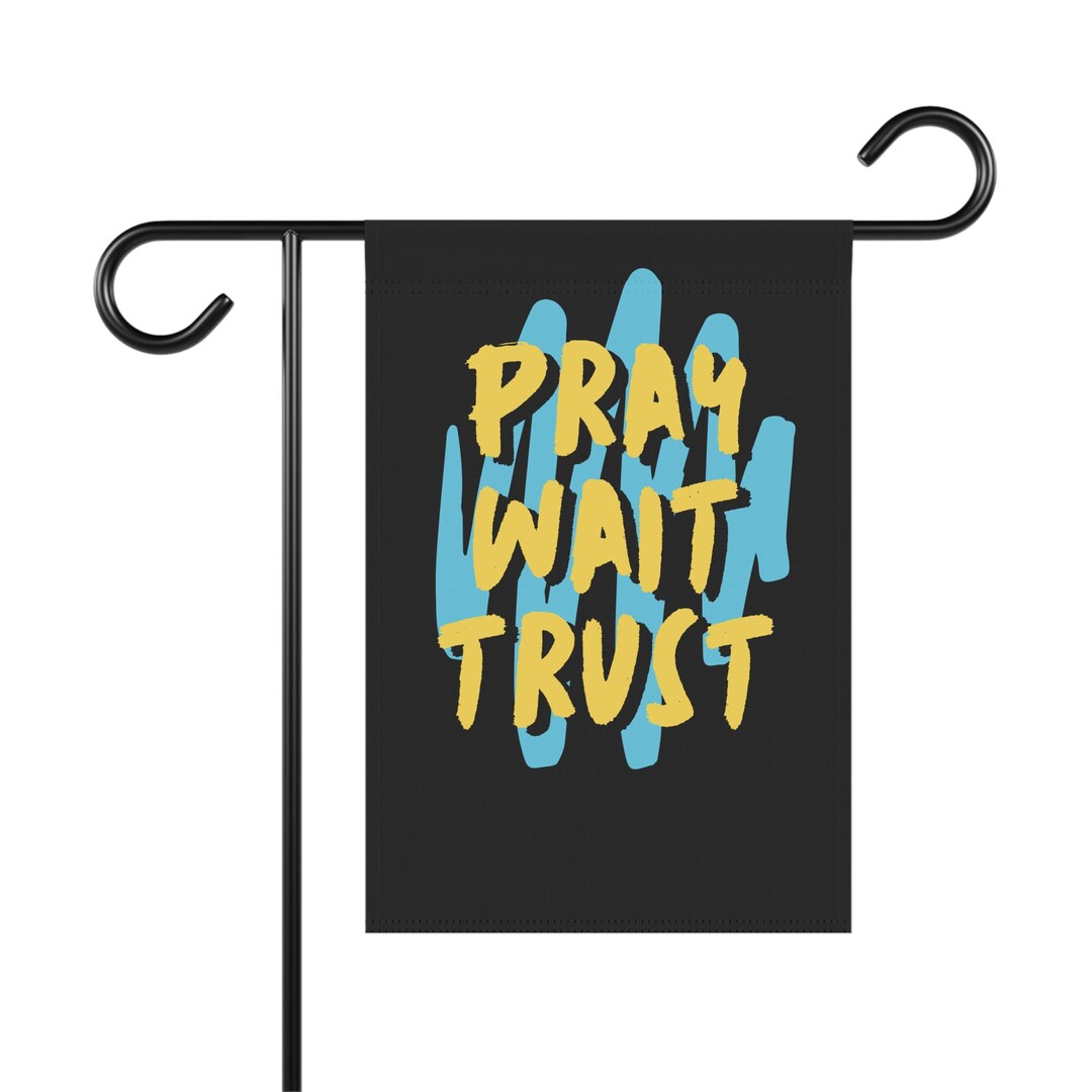 Pray Wait Trust Flag Garden & House Banner - Etsy