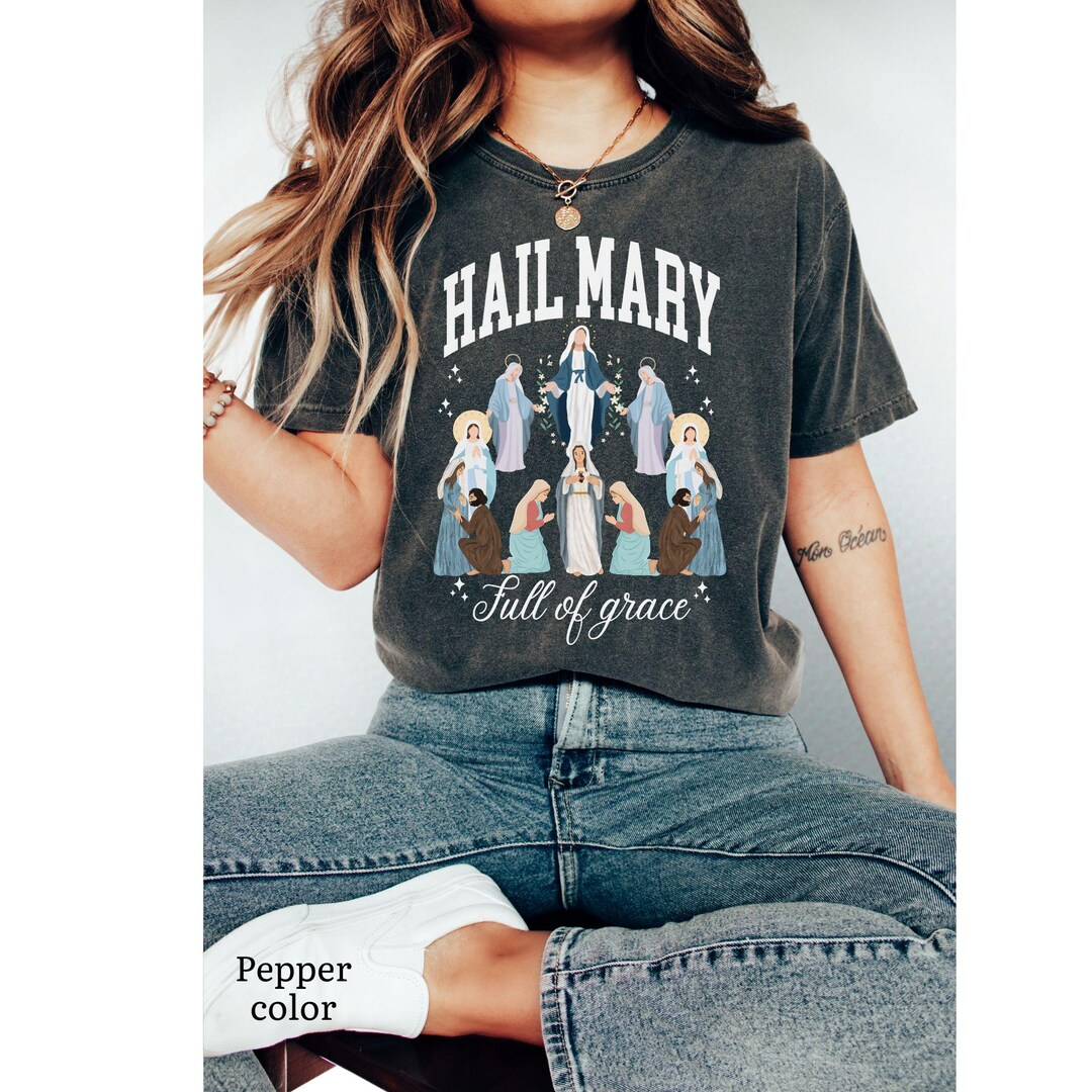 Blessed Virgin Mary Shirts Hail Mary Full of Grace T-shirt Catholic ...