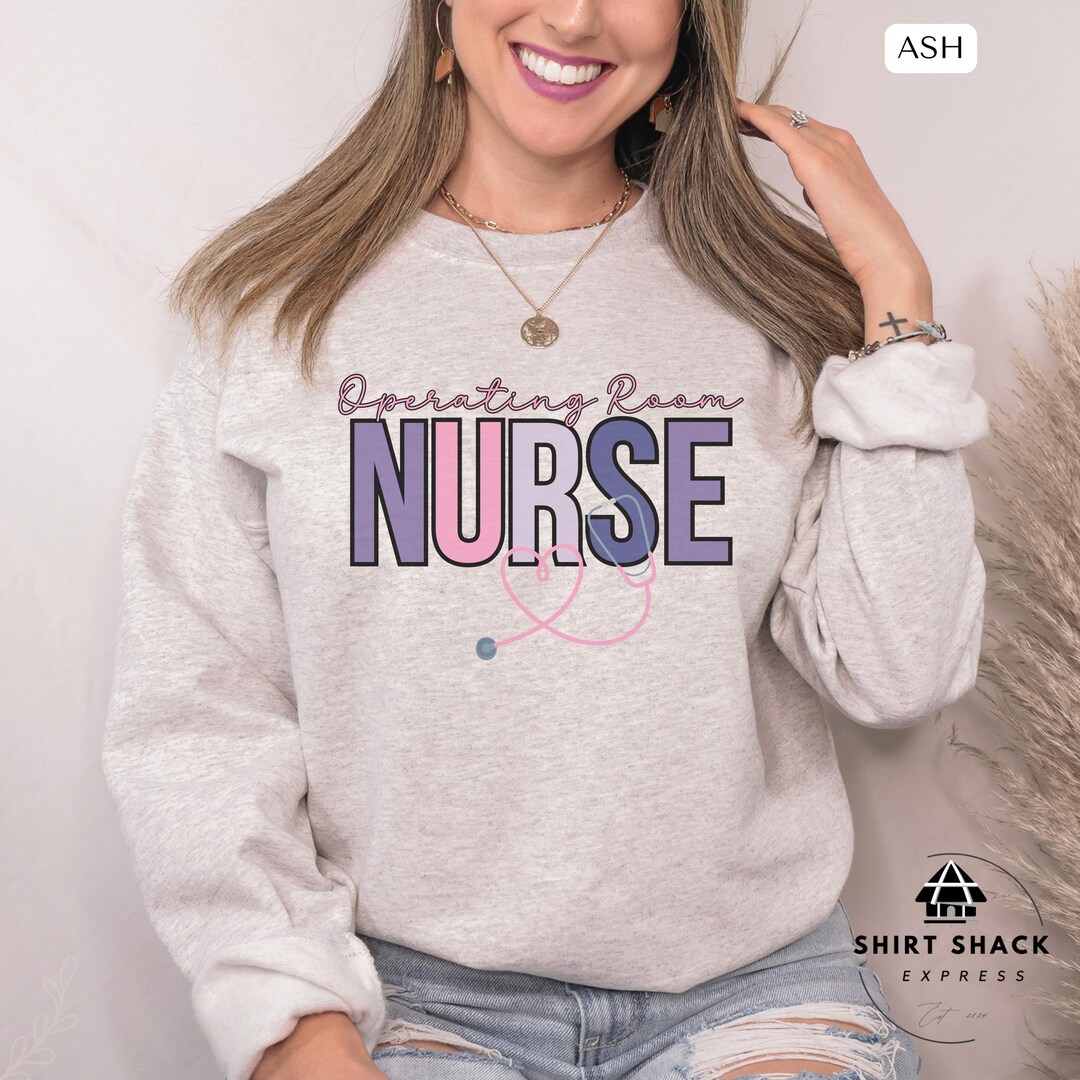 Operating Room Nurse Sweatshirt, OR Nurse Sweatshirt, OR Shirt, Nurse ...